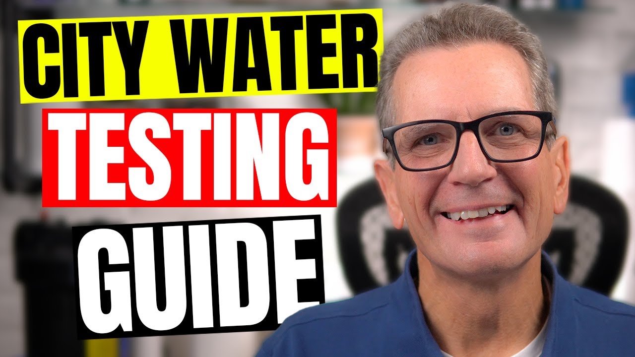 Is My Water CONTAMINATED? The Ultimate CITY WATER TESTING Guide - Water ...